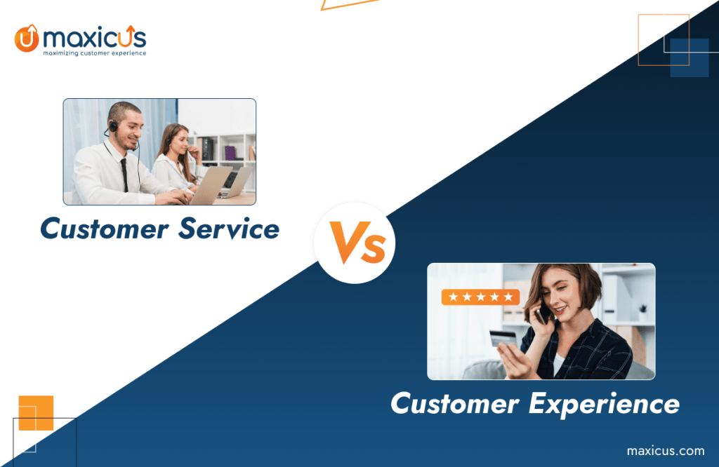 Customer Experience vs. Customer Service: Key Differences - Maxicus